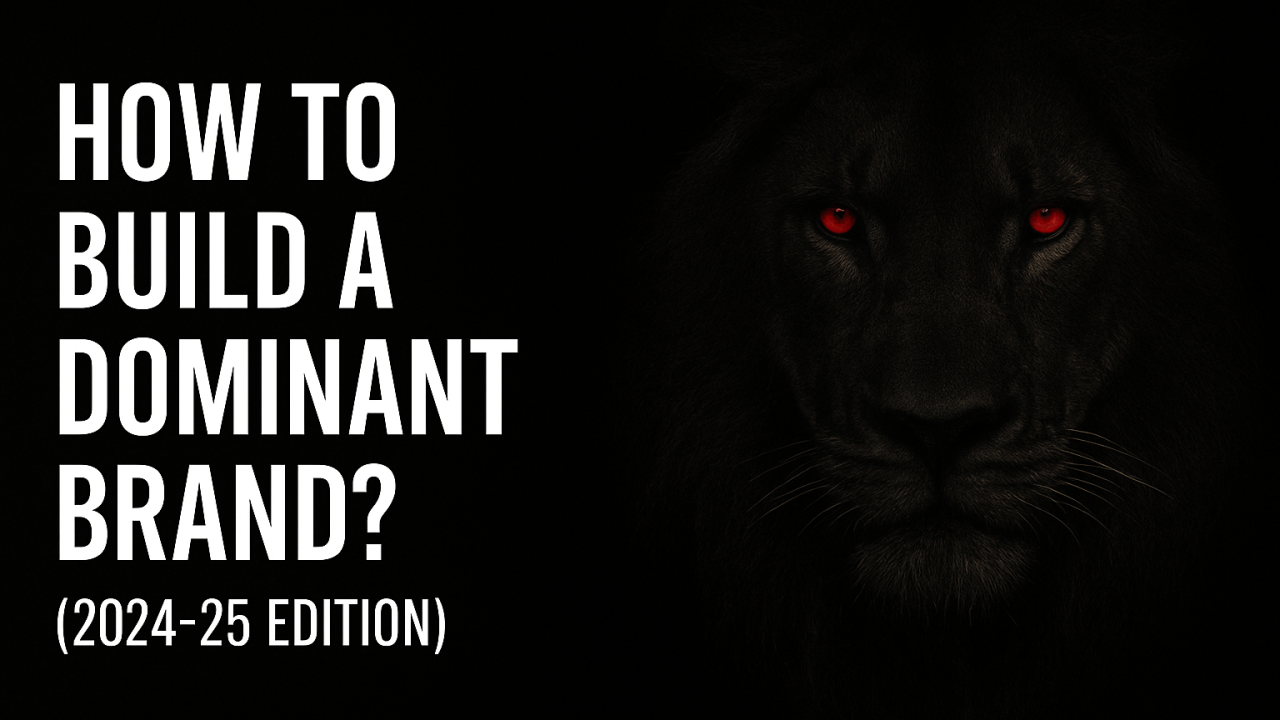 How to Build a Dominant Brand in 2025: A Step-by-Step Guide for ...
